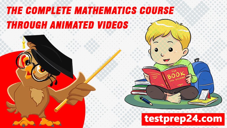 Complete Mathematics/Math Course through Animated videos2021